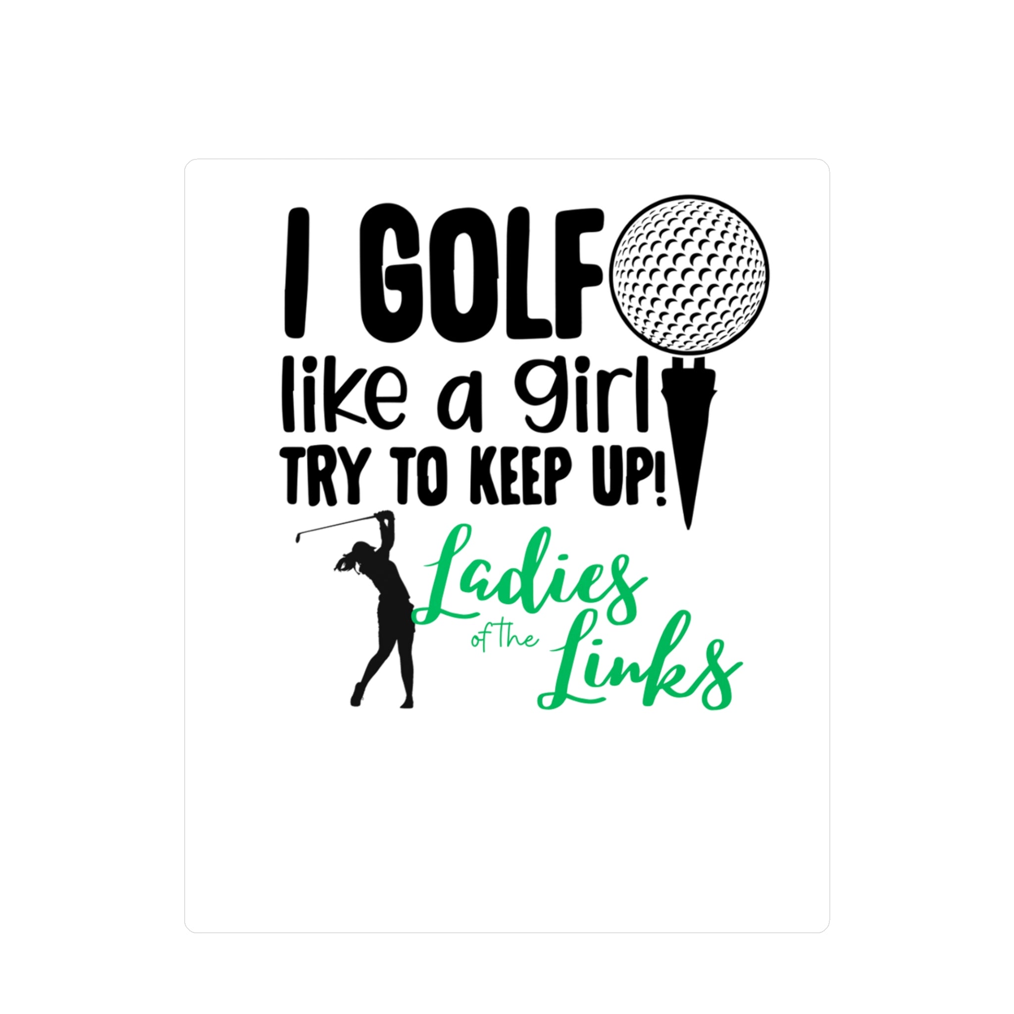 Golf Like A Girl Kiss-Cut Vinyl Decals – Haley.Rhoades.Books